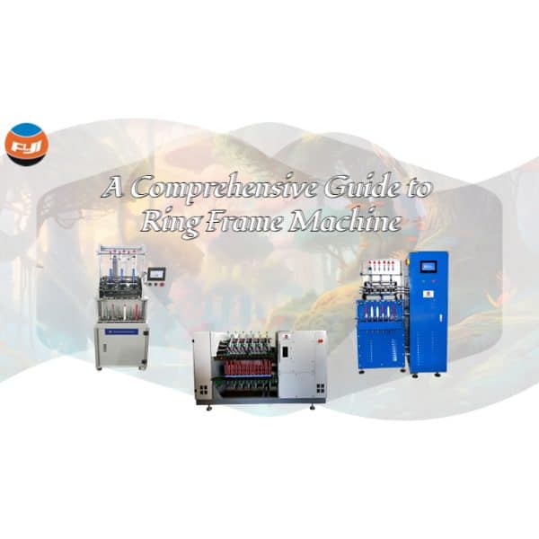 Ring Frame Machine: Complete Technical Guide for Modern Textile ...